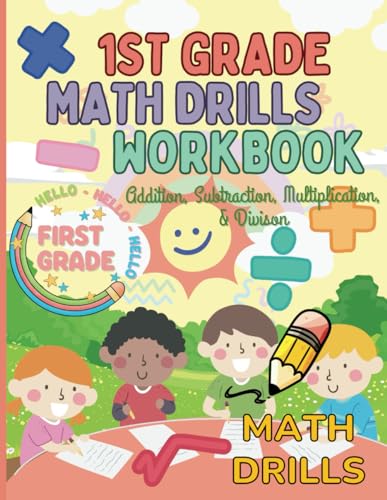First Grade Math Drills Workbook: Grade 1 Addition, Subtraction ...