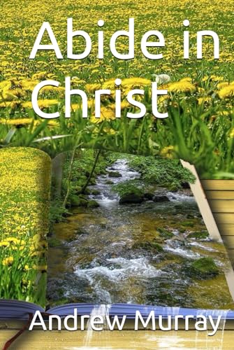 Abide in Christ by Andrew Murray | Goodreads