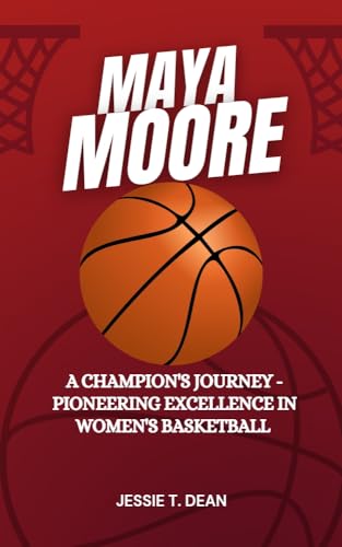 MAYA MOORE: A Champion's Journey - Pioneering Excellence in Women's ...