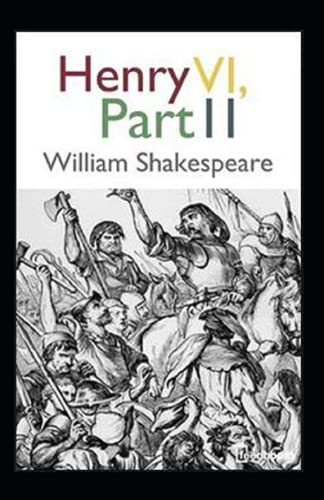 Henry VI (Part 2) Annotated by William Shakespeare | Goodreads