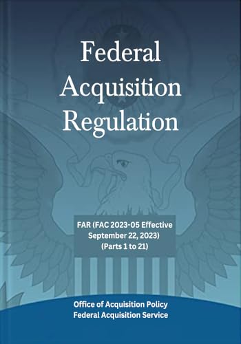 Federal Acquisition Regulation: FAR (FAC 2023-05 Effective September 22 ...
