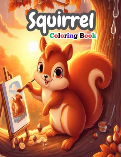 Squirrel Coloring Book: Fun & Cute Squirrel Coloring Page for Toddlers ...