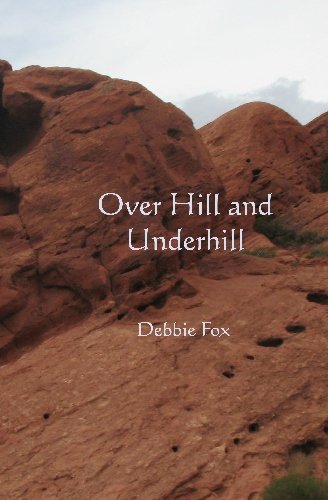 Over Hill and Underhill by Debbie Fox | Goodreads