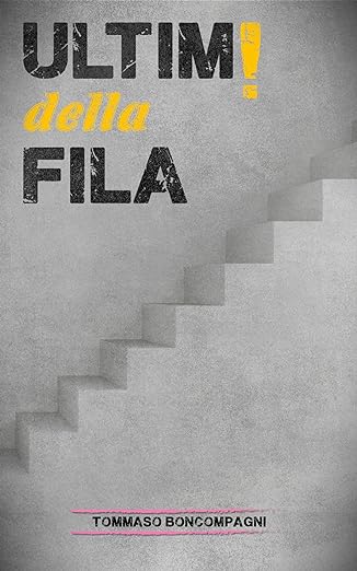 Ultimi della fila (Italian Edition) by Tommaso Boncompagni | Goodreads