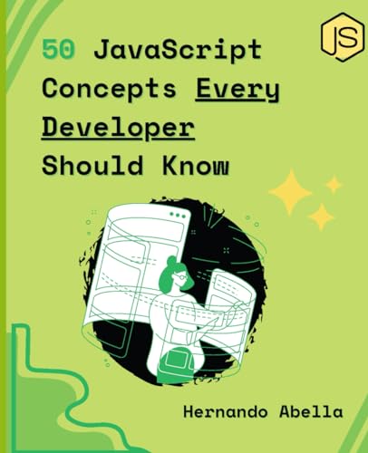 50 JavaScript Concepts Every Developer Should Know: The Perfect Guide ...