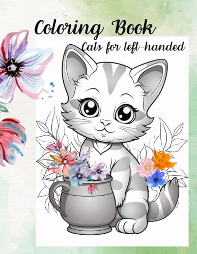 Cats For Left-Handed Coloring Book by A L Pot | Goodreads