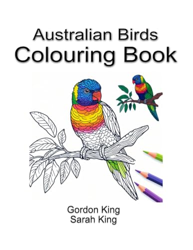 Australian Birds Colouring Book by Gordon King | Goodreads
