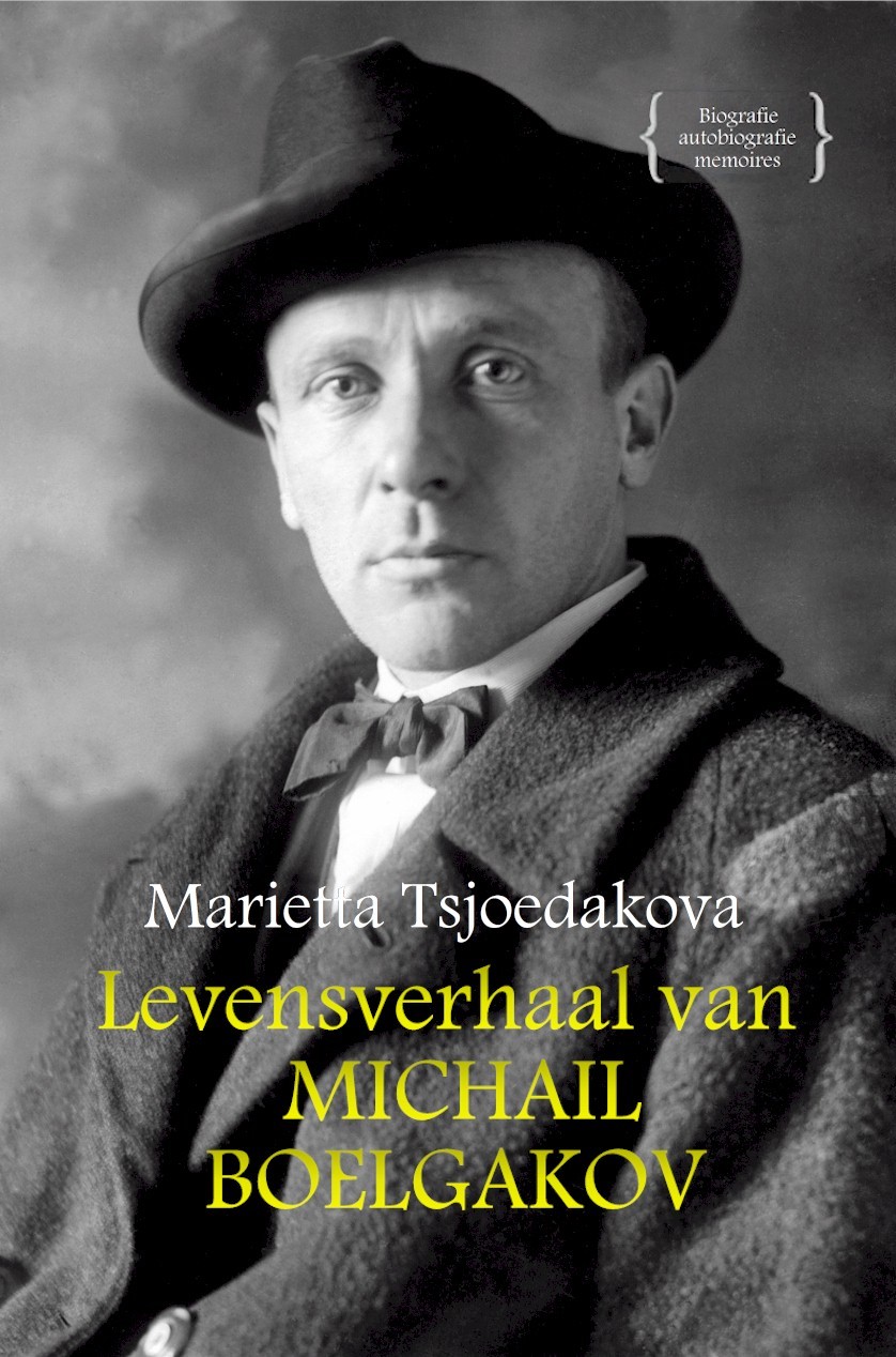 Levensverhaal van Michail Boelgakov by Marietta Tsjoedakova | Goodreads