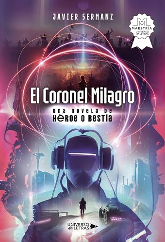 El Coronel Milagro (UNIVERSO DE LETRAS) by Javier Sermanz | Goodreads