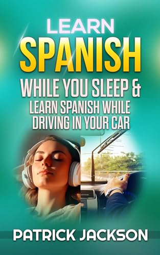 Learn Spanish While You Sleep & Learn Spanish While Driving In Your Car ...