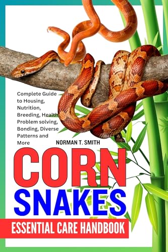 CORN SNAKES ESSENTIAL CARE HANDBOOK : Complete Guide to Housing ...