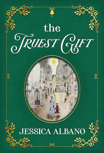 The Truest Gift by Jessica Albano | Goodreads