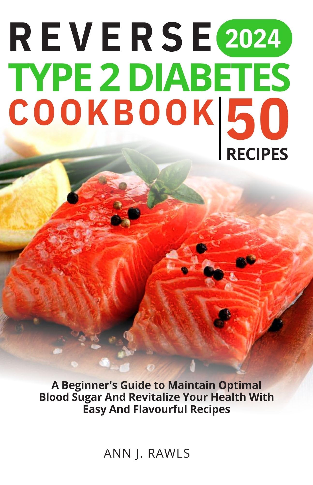 Reverse Type 2 Diabetes Cookbook: A Beginner's Guide to Maintain ...