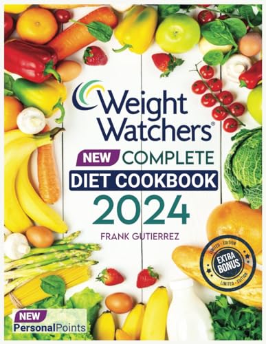 Weight Watchers New Complete Diet Cookbook 2024: 1000 Days of Healthy ...