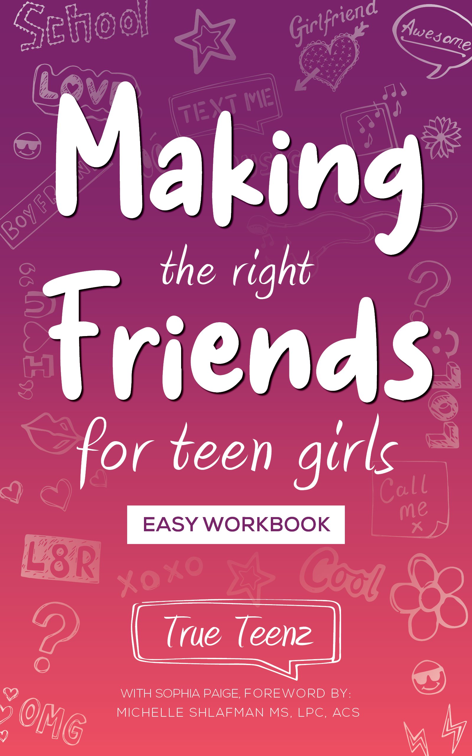 Making the Right Friends for Teen Girls: Easy Workbook for Managing ...