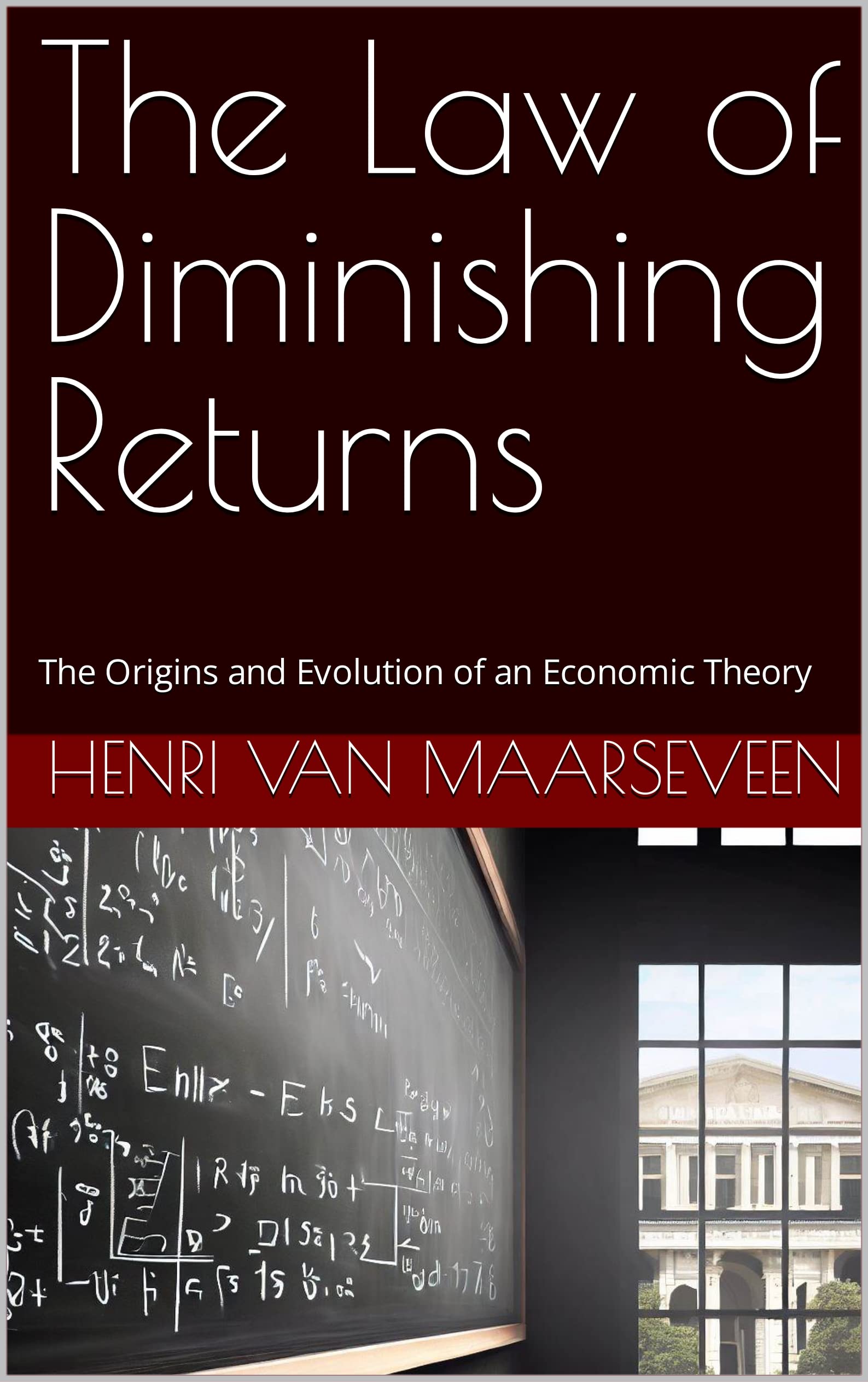 The Law of Diminishing Returns : The Origins and Evolution of an ...