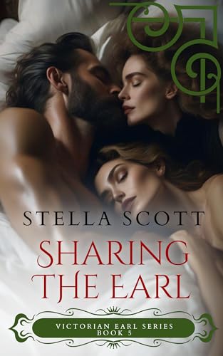 Sharing The Earl: A Victorian Erotica Short Story by Stella Scott | Goodreads