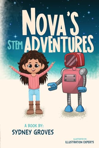Nova's STEM Adventures by Sydney Groves | Goodreads
