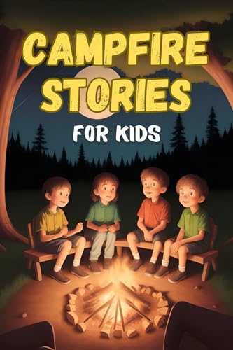 Campfire Stories for Kids: A Story Collection of Spooky, Mystery and Funny Campfire Tales to ...