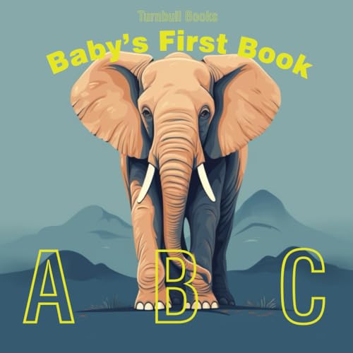 Baby's First Book A B C: Animals by Norman Turnbull | Goodreads