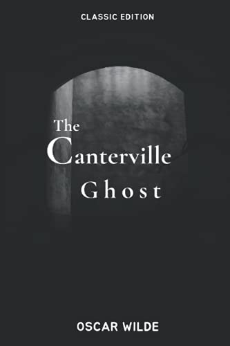 The Canterville Ghost BY OSCAR WILED: Classic Edition with Original ...