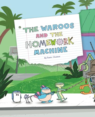 The Waroos and The Homework Machine: A Hilarious Children's Picture Book About Homework, Friends ...