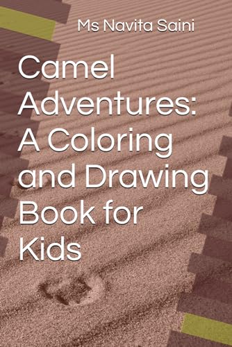 Camel Adventures: A Coloring and Drawing Book for Kids by Ms Navita ...
