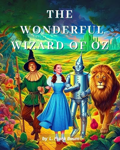 The Wonderful Wizard of Oz: by L. Frank Baum by Lyman Baum | Goodreads