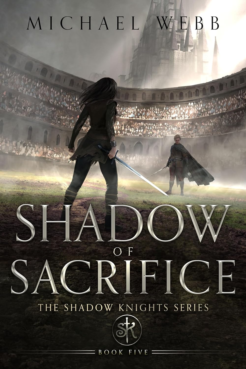 Shadow of Sacrifice (Shadow Knights, #5) by Michael Webb | Goodreads