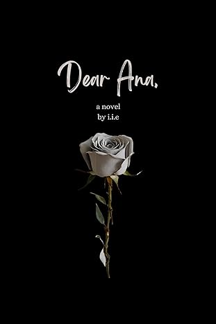 Dear Ana by I.I.E. | Goodreads