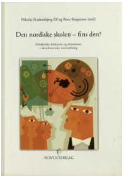 Den Nordiske Skolen - fins den? : didaktiske diskurser og dilemmaer i skandinaviske morsmålsfag ...