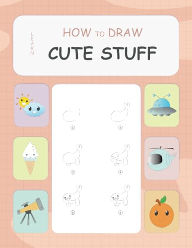 Learn How to Draw Cute Stuff: Step-by-Step Cute Things Drawing by Akdi ...