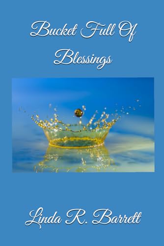 Bucket Full Of Blessings by Linda R. Barrett | Goodreads