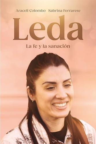 Leda: La fe y la sanación (Spanish Edition) by Sabrina Ferrarese | Goodreads