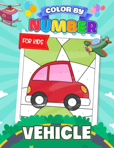 Vehicles Color By Numbers For Kids: Trains, Planes, Trucks and Cars ...
