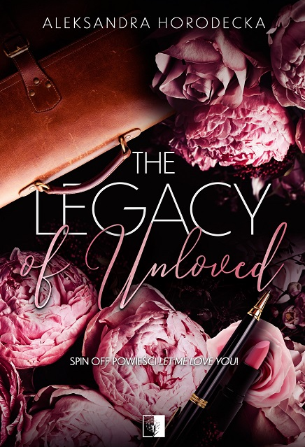 The Legacy of Unloved by Aleksandra Horodecka | Goodreads