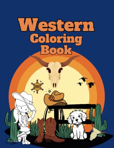Western Coloring Book: Journey into the Wild West and Discover Cowboys ...