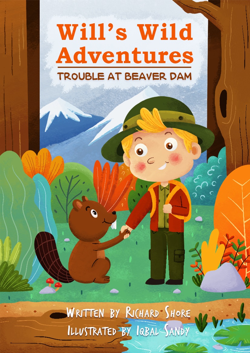 Will's Wild Adventures: Trouble at Beaver Dam by Richard Shore | Goodreads