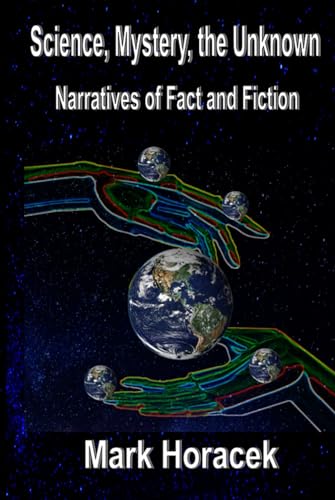 Science, Mystery, the Unknown: Narratives of Fact and Fiction by Mark ...