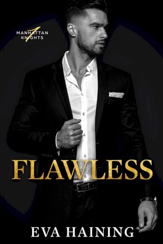 Flawless: Manhattan Knights Series Book One by Eva Haining | Goodreads