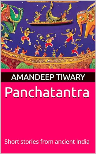 Panchatantra : Short stories from ancient India by Amandeep Tiwary ...