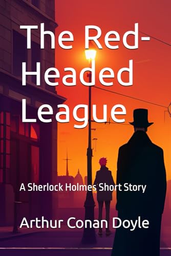 The Red-Headed League: A Sherlock Holmes Short Story by Arthur Conan ...