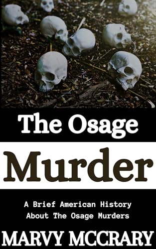 The Osage Murders: A Brief American History About The Osage Murders by ...