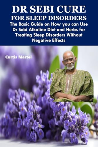 DR SEBI CURE FOR SLEEP DISORDERS: The Basic Guide on How you can Use Dr ...