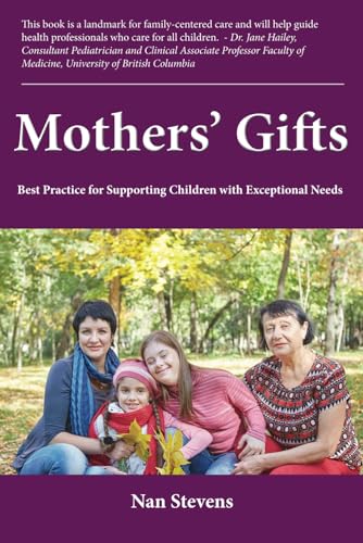 Mothers' Gifts: Best practice for supporting children with exceptional ...