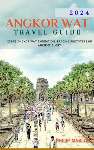 Angkor Wat travel guide 2024: 2024's Angkor Wat expedition: Tracing ...
