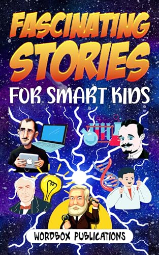Fascinating Stories For Smart Kids: A Collection of 50 True Tales to ...