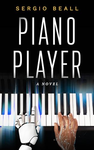 Piano Player: A Novel by Sergio Beall | Goodreads