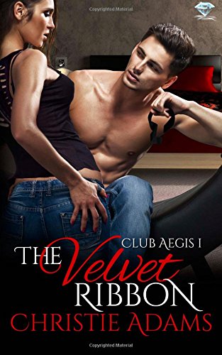 The Velvet Ribbon: Club Aegis 1 by Christie Adams | Goodreads