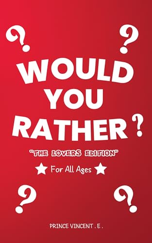 Would You Rather Book for All Ages 'The Lovers Edition': "Spice Up Your ...